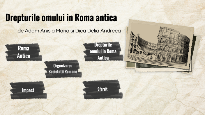Drepturile omului in roma antica by Anna Jones on Prezi