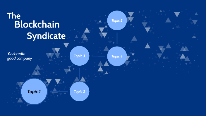 The Blockchain Syndicate by Lucy .Edo on Prezi