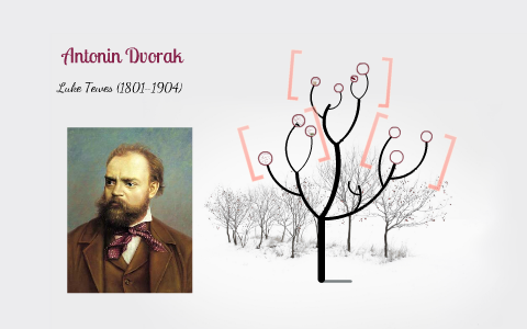 Antonin Dvorak by Luke Tewes on Prezi