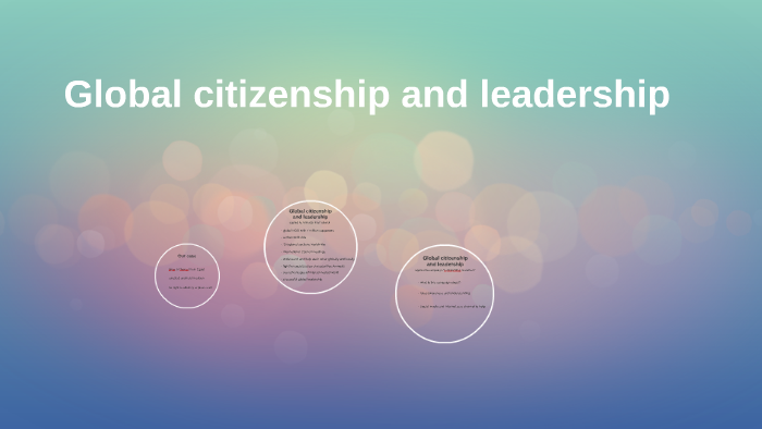 Global citizenship and leadership by on Prezi