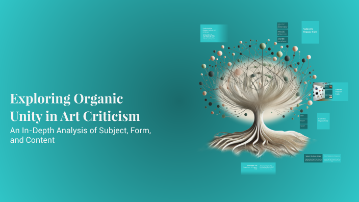 Exploring Organic Unity in Art Criticism by Maya Tioma on Prezi