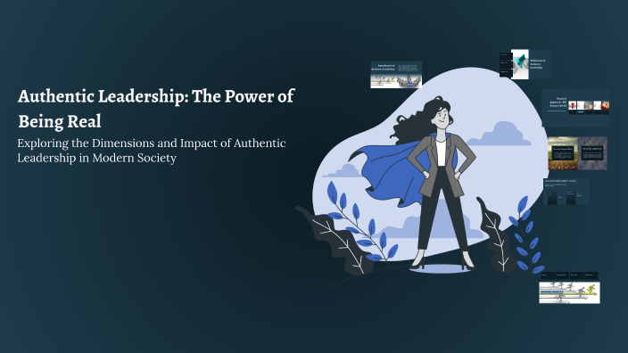 Authentic Leadership: The Power of Being Real by Usman Malik on Prezi