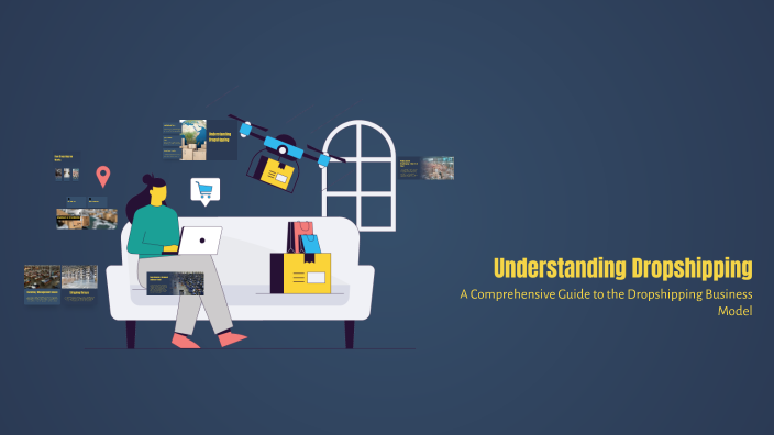 Understanding Dropshipping by josh on Prezi