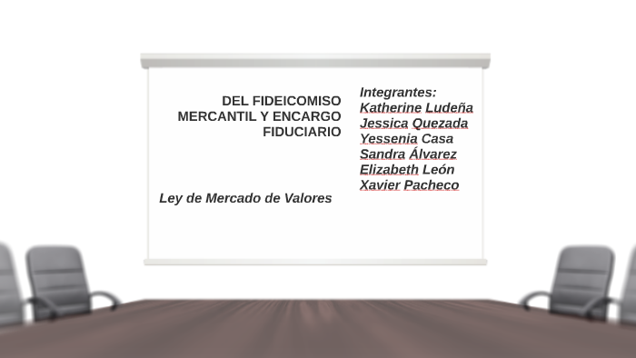 DEL FIDEICOMISO MERCANTIL Y ENCARGO FIDUCIARIO by Katherine Ludeña on Prezi
