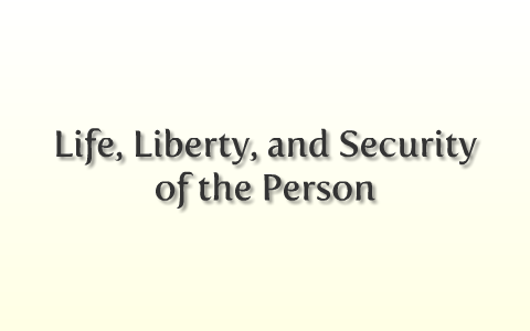 Life, Liberty, and Security of a Person by Matt Schurmann