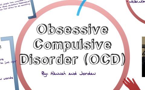 OCD Mental Disorder by Hánnah Griffen on Prezi