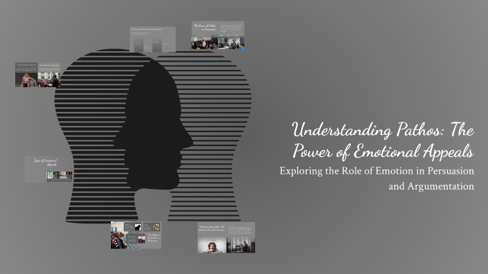 Understanding Pathos: The Power of Emotional Appeals by anna buck on Prezi