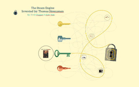 Emily and Kyler- Steam Engine (Thomas Newcomen) by kyler kutz on Prezi