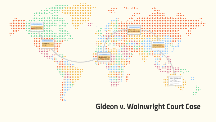 Gideon v. Wainwright Court Case by Brinda R on Prezi
