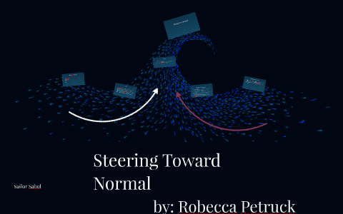 Steering Toward Normal by Sailor Sabol on Prezi