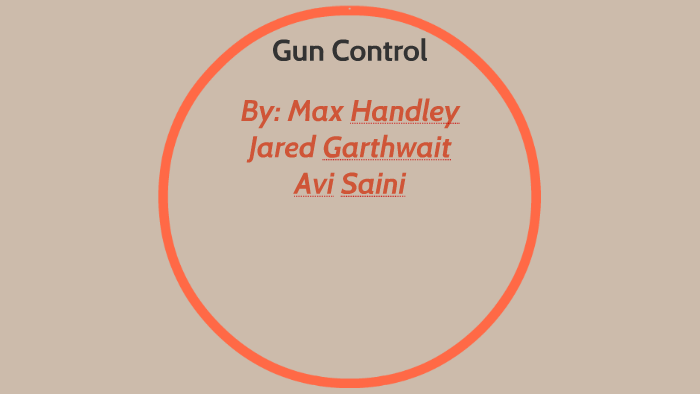 What is Gun Control and Why is it So Important by Max Handley on Prezi