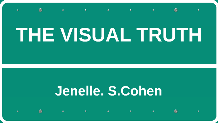 THE VISUAL TRUTH by Jay Kohen on Prezi