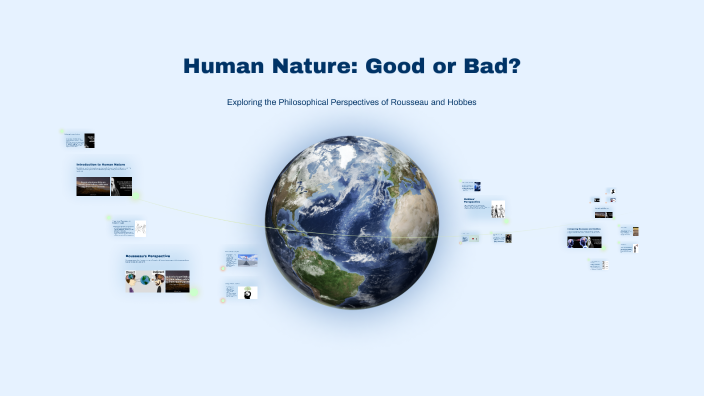 Human Nature: Good or Bad? by Carlos Alfredo Vazquez Martinez on Prezi