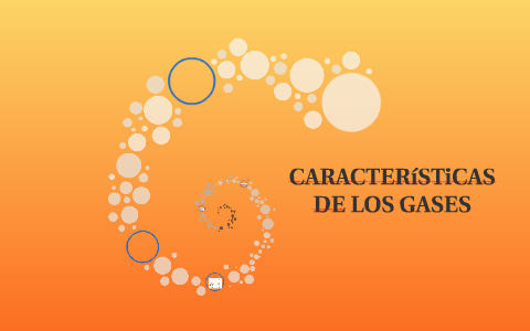 CARACTERÌSTICAS DE LOS GASES by María José Cordova Huesca on Prezi