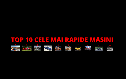 Top 10 cele mai rapide masini by Pintea Gaby on Prezi