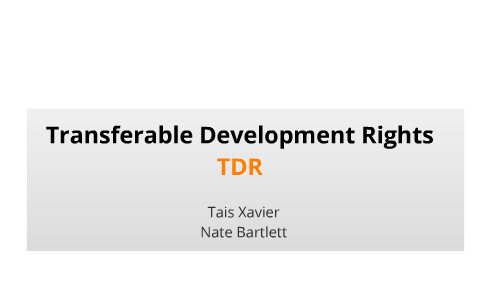 Transferable Development Rights by Nate Bartlett on Prezi