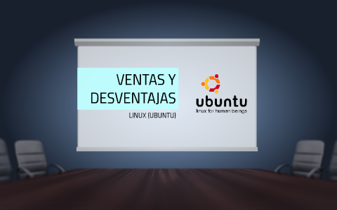 VENTAJAS Y DESVENTAJAS DE LINUX ( UBUNTU) by Carlos Cevallos on Prezi