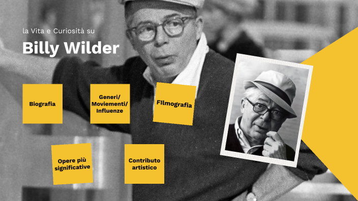 billy wilder by GIULIO CAVINATO on Prezi