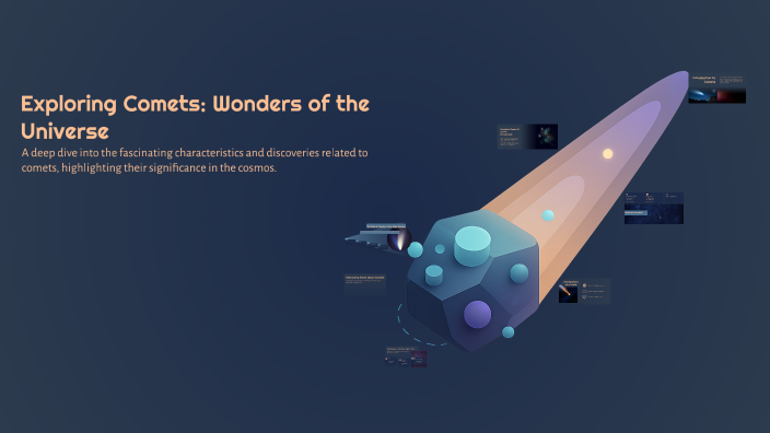 Exploring Comets: Wonders of the Universe by Blake Harvey on Prezi