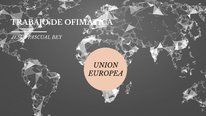 UNION EUROPEA by Jesús Pascual Bey on Prezi