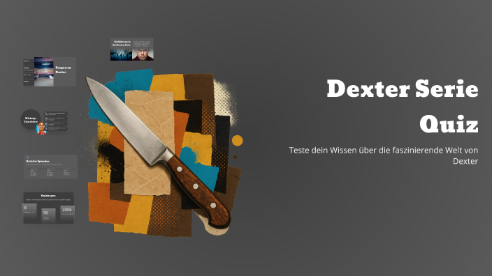 Dexter Serie Quiz by mohan hh on Prezi