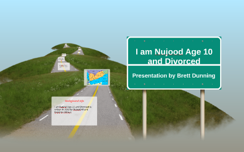 I am Nujood Age 10 and Divorced by Brett Dunning on Prezi
