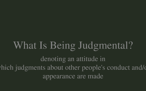 Do We Live In A Judgemental World? by Kylie Willis on Prezi