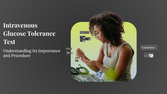 Intravenous Glucose Tolerance Test by Prachi Kore on Prezi