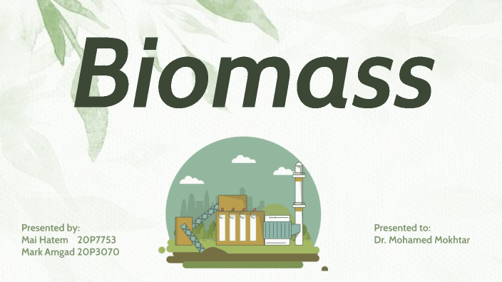 Biomass Presentation by Mark Amgad on Prezi