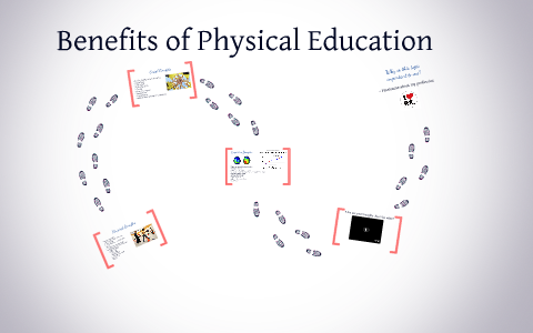 Benefits of Physical Education by Heather Shreve on Prezi