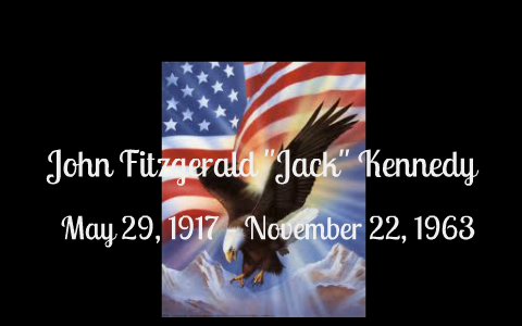 John Fitzgerald "Jack" Kennedy by Timothy Biggers on Prezi