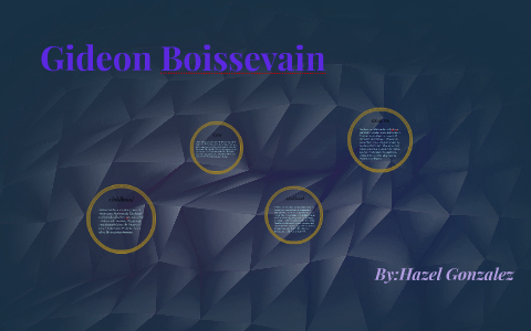 Gideon Boissevain by hazel gonzalez on Prezi