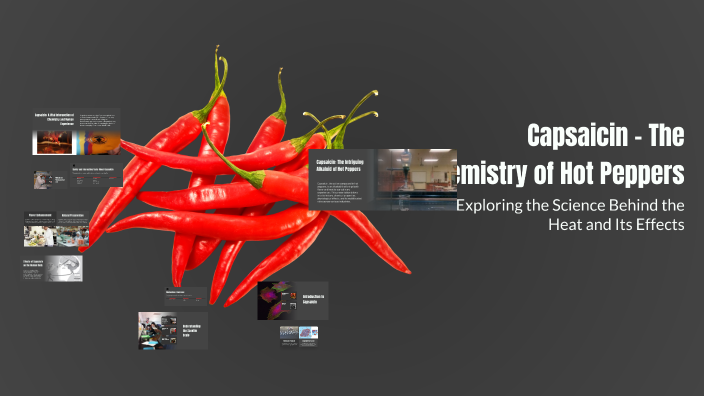 Capsaicin – The Chemistry of Hot Peppers by Ondřej Sovák on Prezi