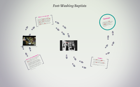 Foot-Washing Baptists by Kyle Wannen on Prezi