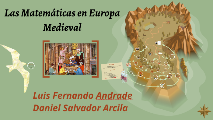 Las Matemáticas en Europa Medieval by DANIEL SALVADOR ARCILA on Prezi