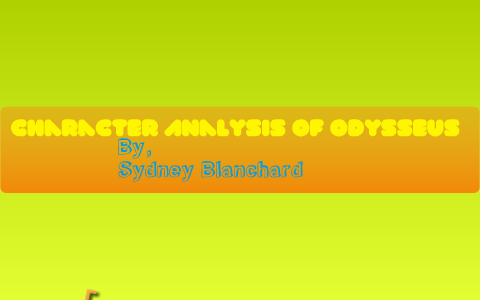 Character Analysis of Odysseus - Sydney Blanchard by Sydney Blanchard ...