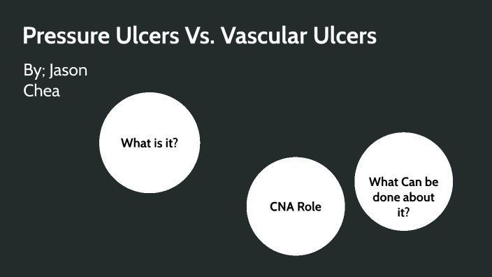 Pressure Ulcers Vs Vascular by Jason Chea on Prezi