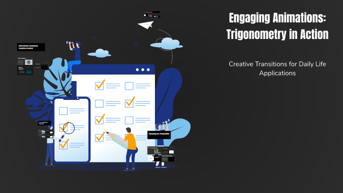 Engaging Animations: Trigonometry in Action by Geet Mulwani on Prezi