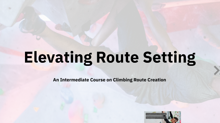 Elevating Route Setting by Eduardo Muñoz on Prezi