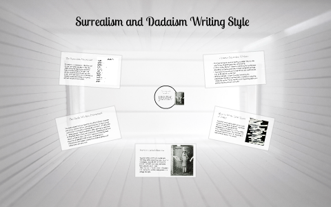Surrealism and Dadaism Writing Style by Megan Bartylla on Prezi