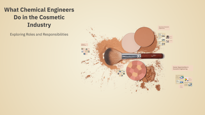 What Chemical Engineers Do in the Cosmetic Industry by İrem on Prezi