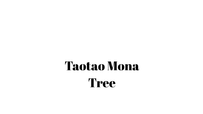 Taotao Mona Tree by Aliana Taimanglo on Prezi