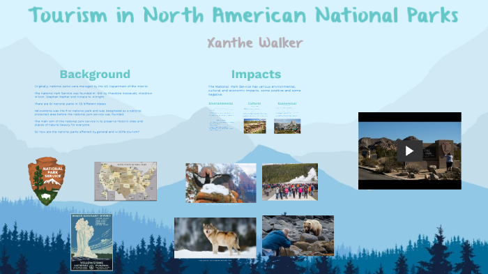 Tourism in North American National Parks by Xanthe Walker on Prezi