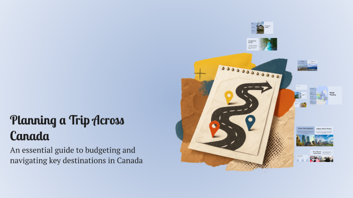 Planning a Trip Across Canada by liam david on Prezi