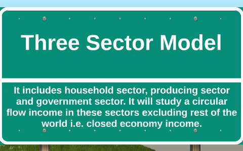 Three Sector Model by Sameep Hamilton on Prezi