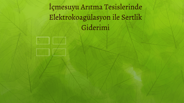 Elektrokoagülasyon ile Sertlik Giderimi by Anil Celebi on Prezi