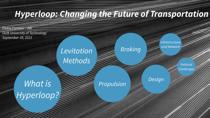 Hyperloop: Changing The Future of Transportation by Pietro Carraro on Prezi