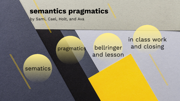lesson of semantics pragmatics by sami miller on Prezi