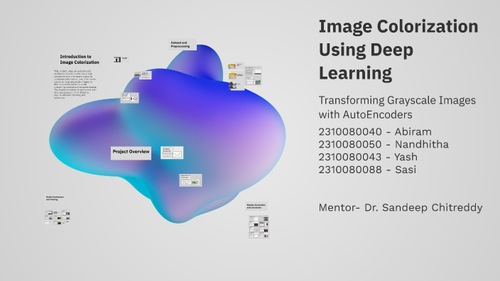 Image Colorization Using Deep Learning by Mandava Sree Abiram on Prezi