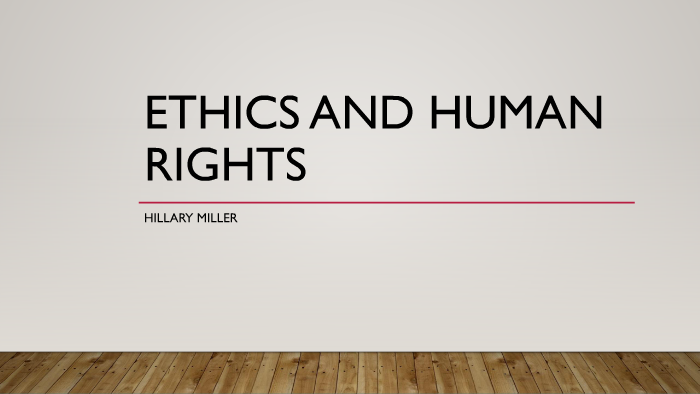 Ethics & Human Rights by IRSC EthicsTeam1 on Prezi